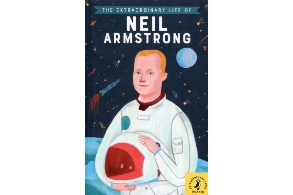 The Extraordinary Life of Neil Armstrong