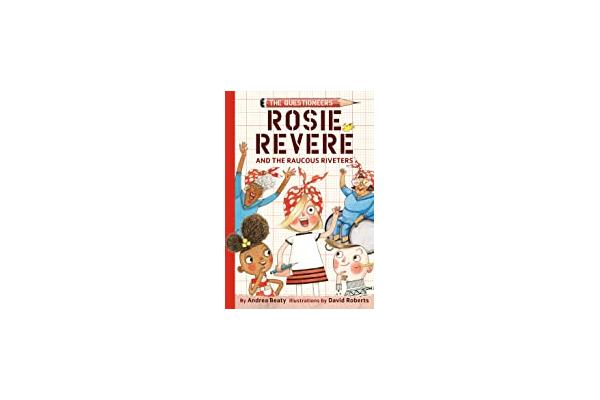 Rosie Revere and the Raucous Riveters