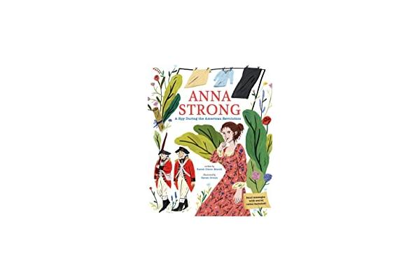 Anna Strong: A Spy During the American Revolution