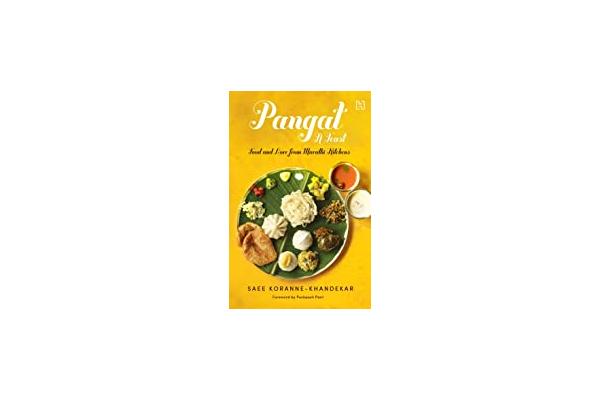 Pangat, a Feast: Food and Lore from Marathi Kitchens