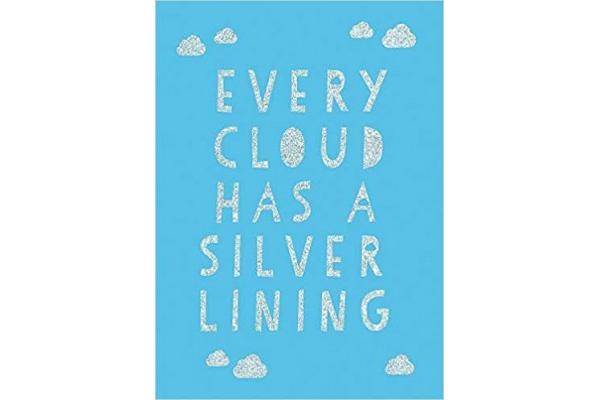 Every Cloud Has a Silver Lining
