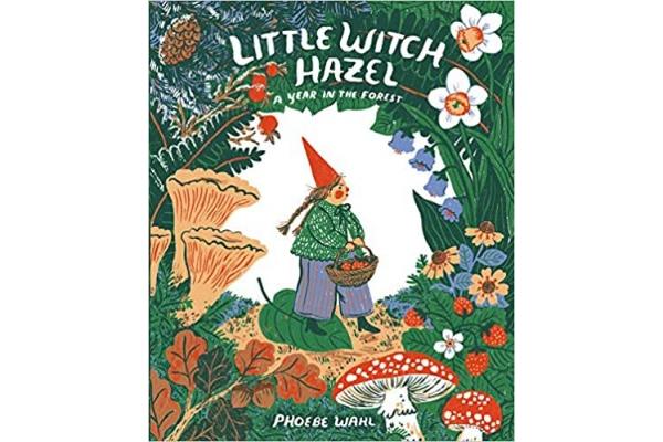 Little Witch Hazel: A Year in the Forest