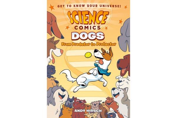 Science Comics: Dogs: From Predator to Protector