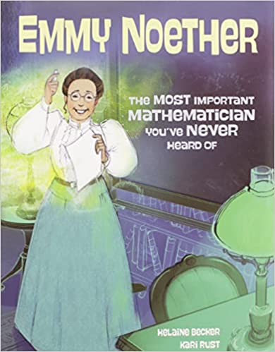 Emmy Noether: The Most Important Mathematician You've Never Heard Of