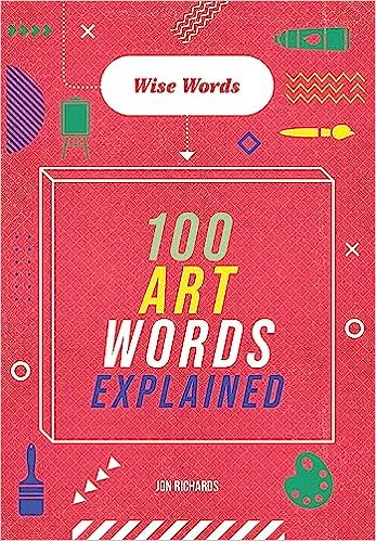 100 Art Words Explained